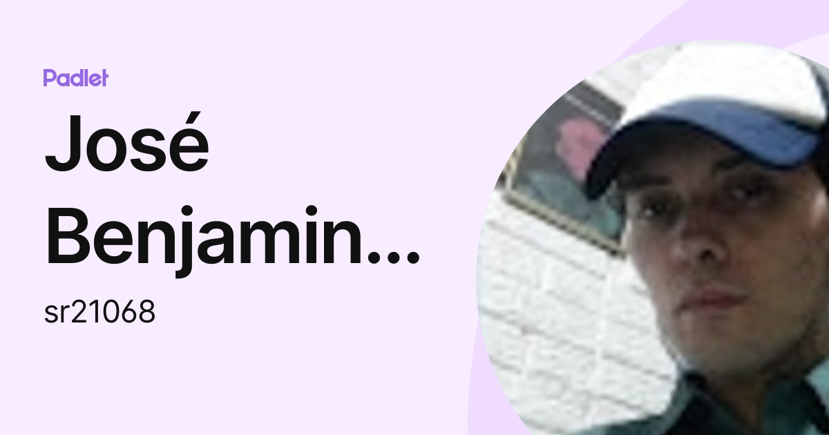 José Benjamin Sandoval Recinos (sr21068) profile | Padlet