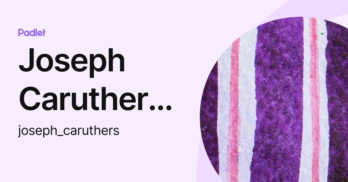 Joseph Caruthers, BRJ CTE Facilitator (joseph_caruthers) profile | Padlet