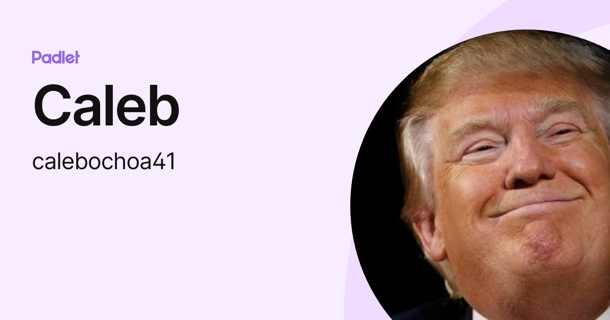 Caleb (calebochoa41) profile | Padlet