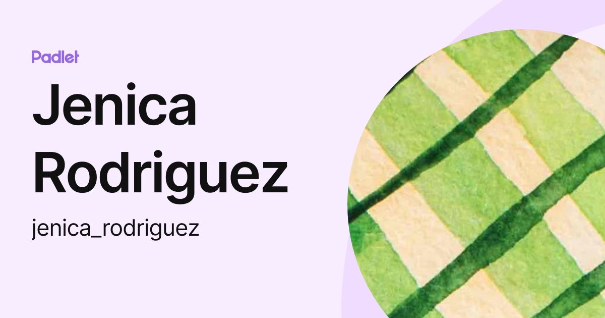 Jenica Rodriguez (jenica_rodriguez) profile | Padlet