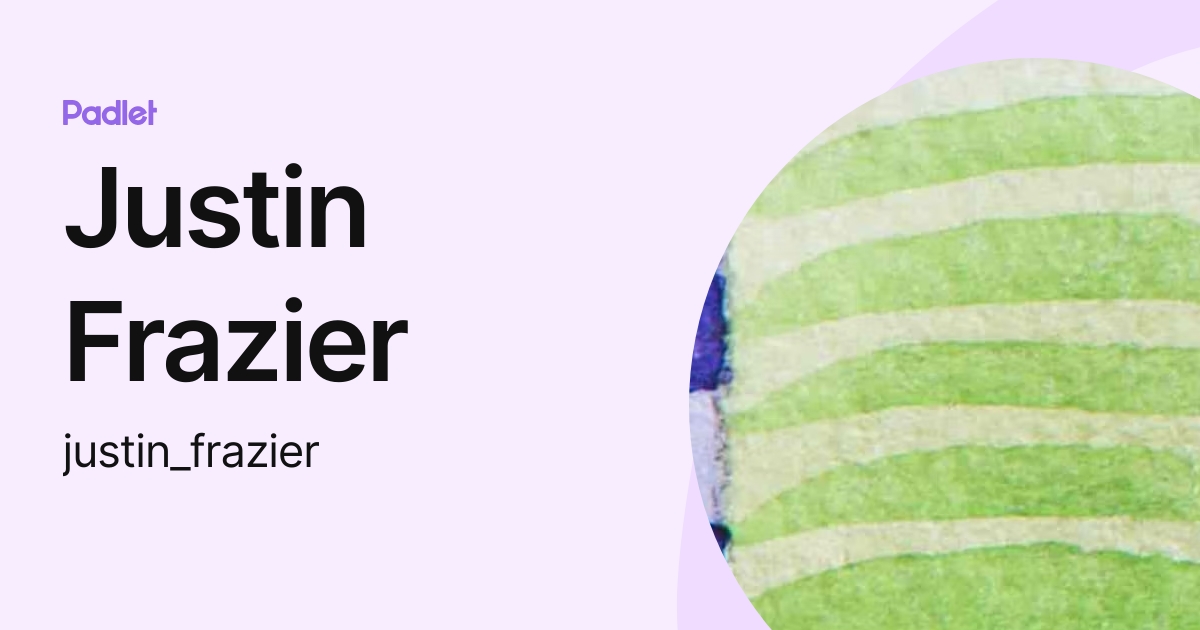 Justin Frazier (justin_frazier) profile | Padlet