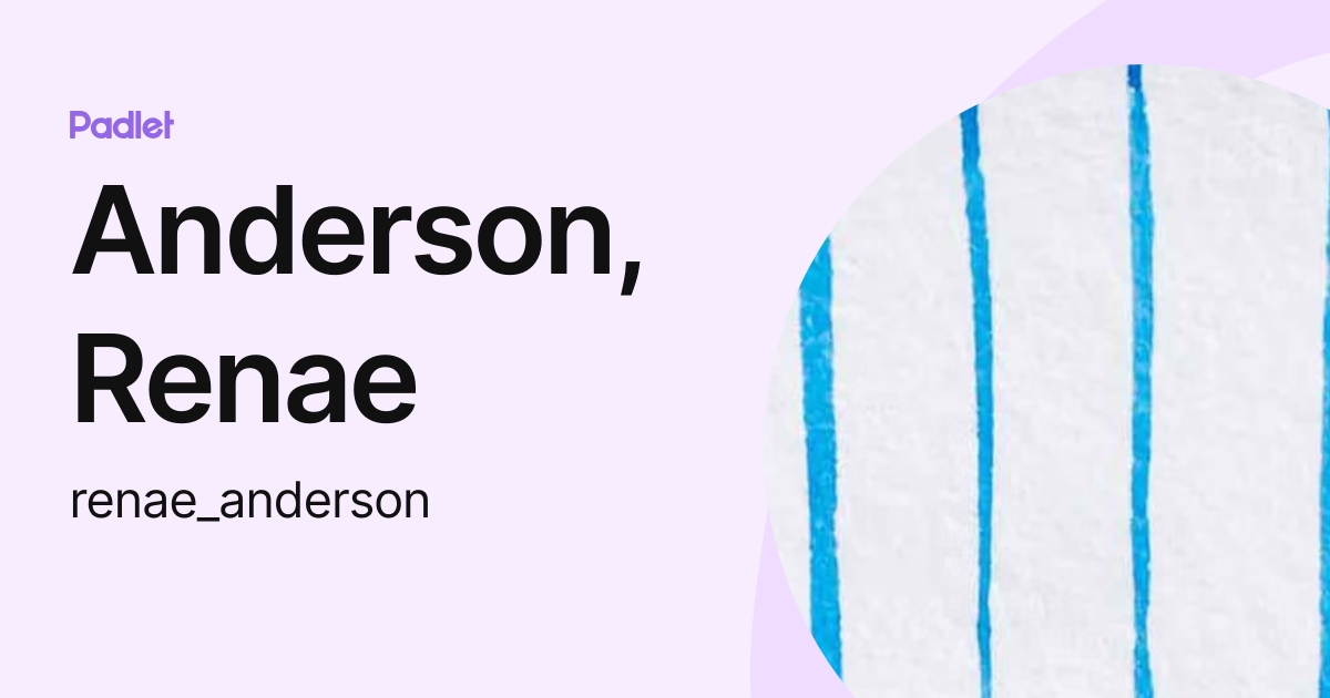 Anderson, Renae (renae_anderson) profile | Padlet