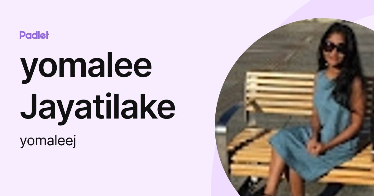 yomalee Jayatilake (yomaleej) profile | Padlet