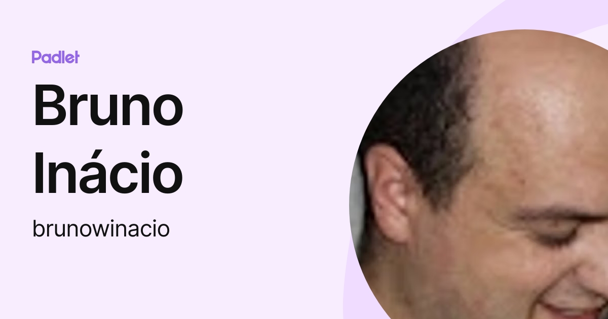 Bruno Inácio (brunowinacio) profile | Padlet