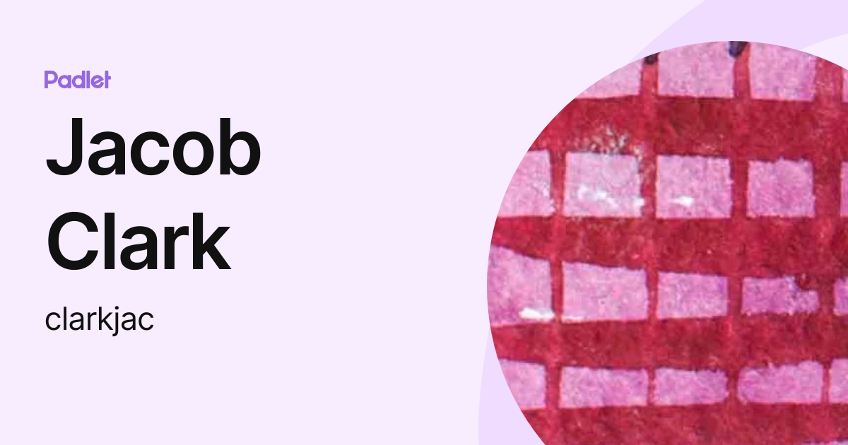 Jacob Clark (clarkjac) profile | Padlet