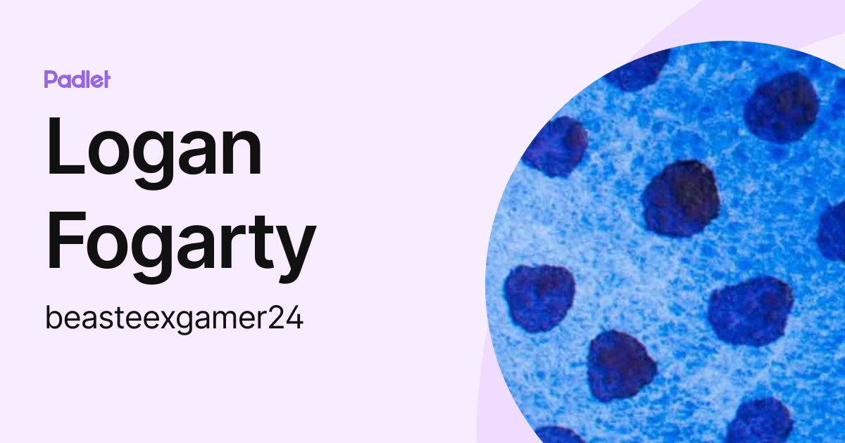 Logan Fogarty (beasteexgamer24) profile | Padlet