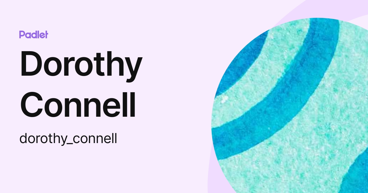 Dorothy Connell (dorothy_connell) profile | Padlet