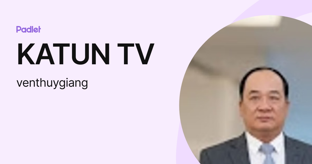 KATUN TV (venthuygiang) profile | Padlet