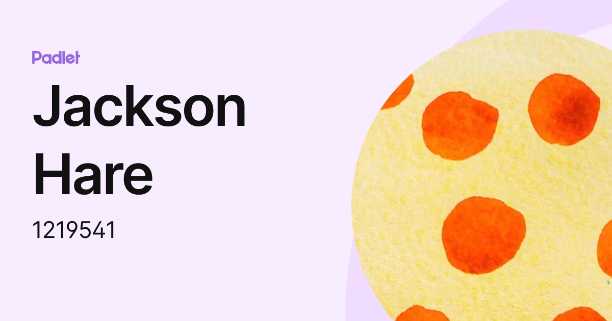 Jackson Hare (1219541) profile | Padlet