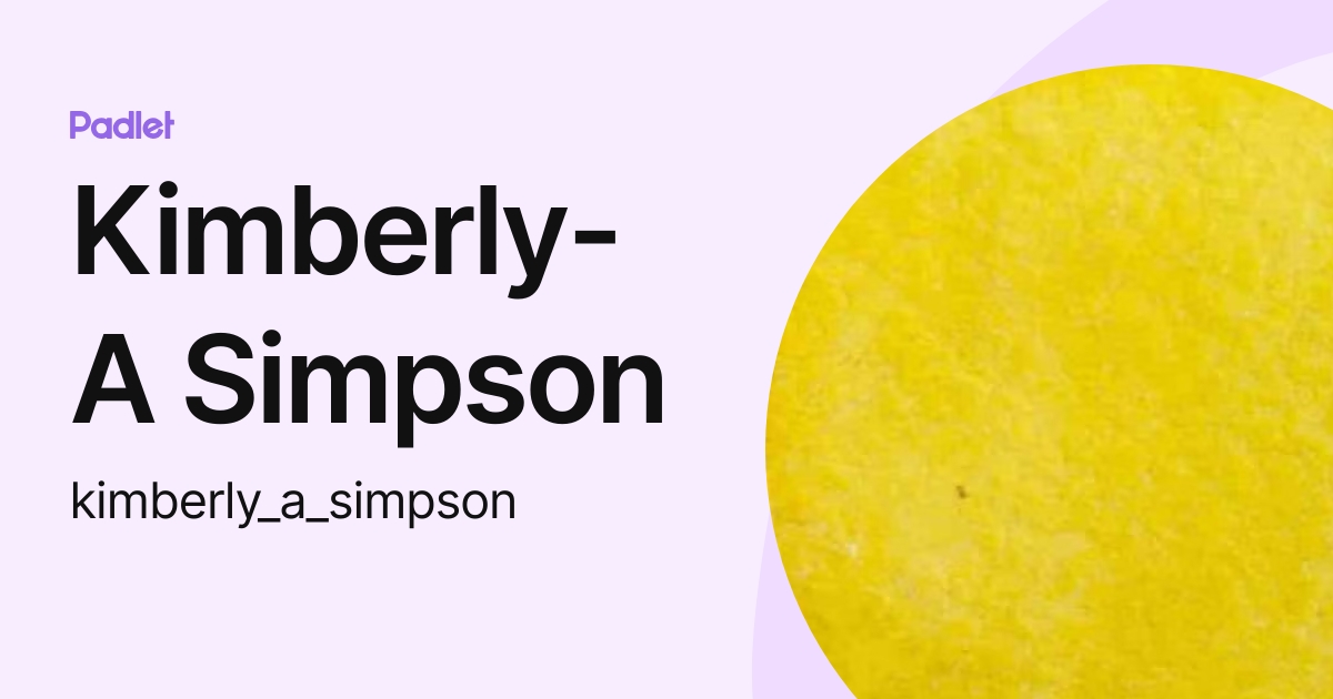 Kimberly-A Simpson (kimberly_a_simpson) profile | Padlet