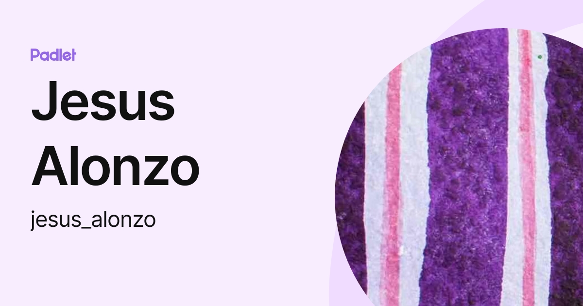 Jesus Alonzo (jesus_alonzo) profile | Padlet