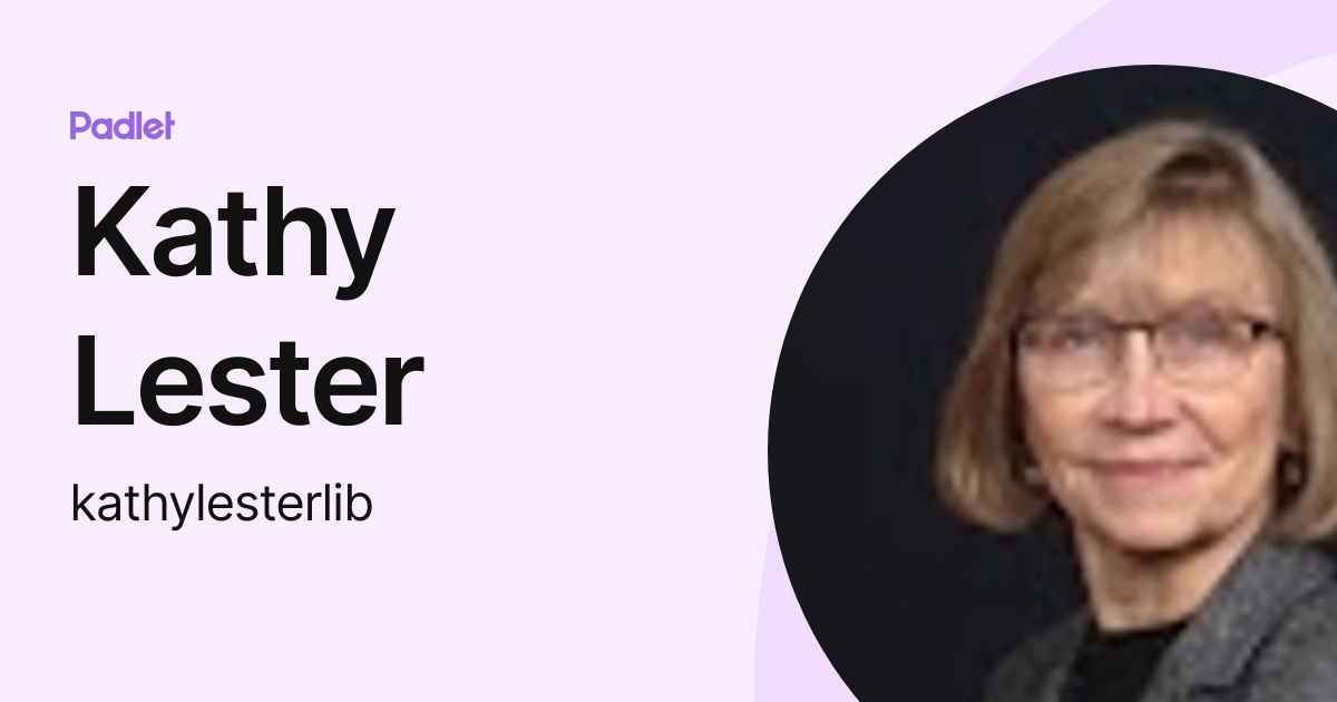 Kathy Lester (kathylesterlib) profile | Padlet
