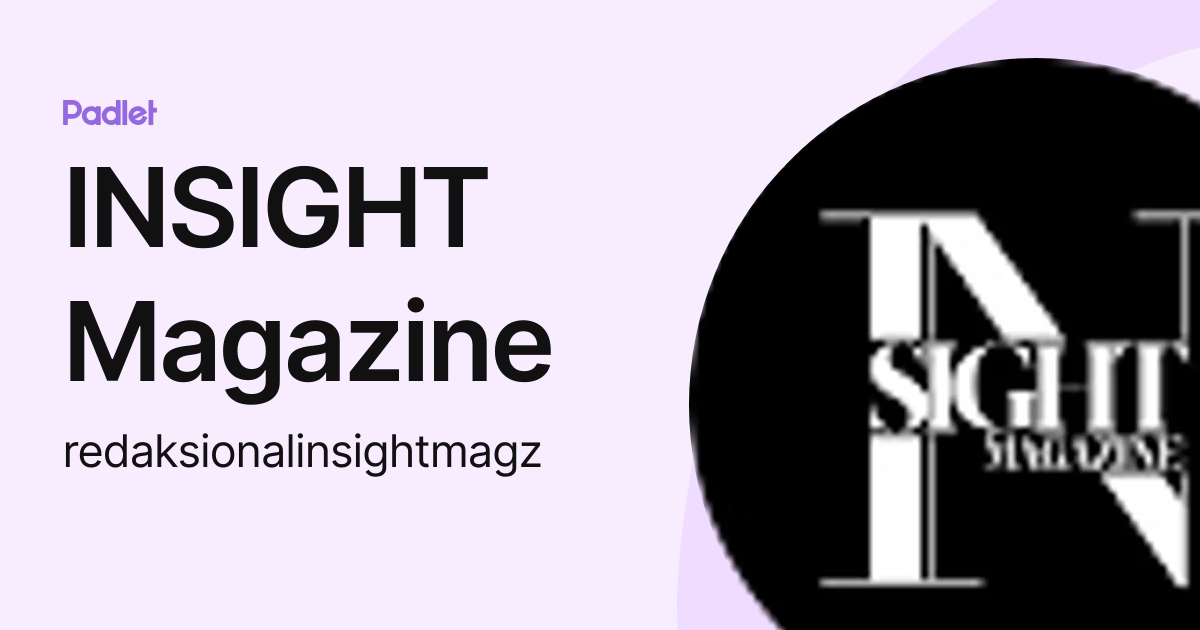 INSIGHT Magazine (redaksionalinsightmagz) profile | Padlet