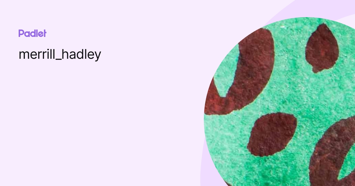 merrill_hadley profile | Padlet