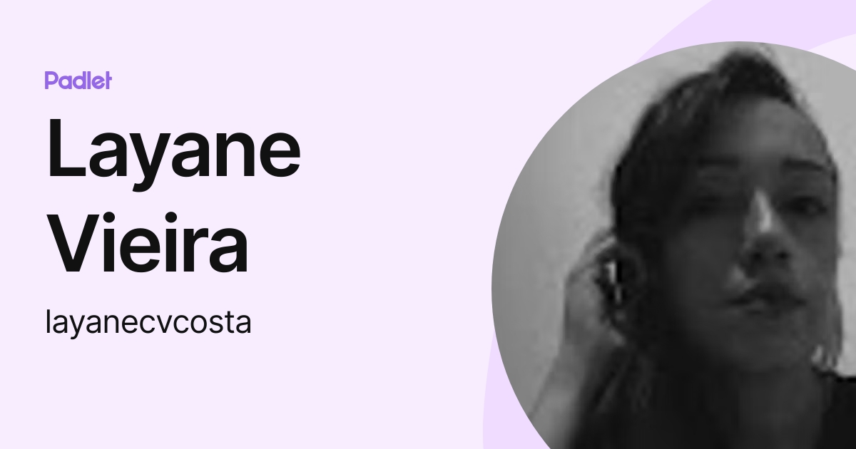 Layane Vieira (layanecvcosta) profile | Padlet