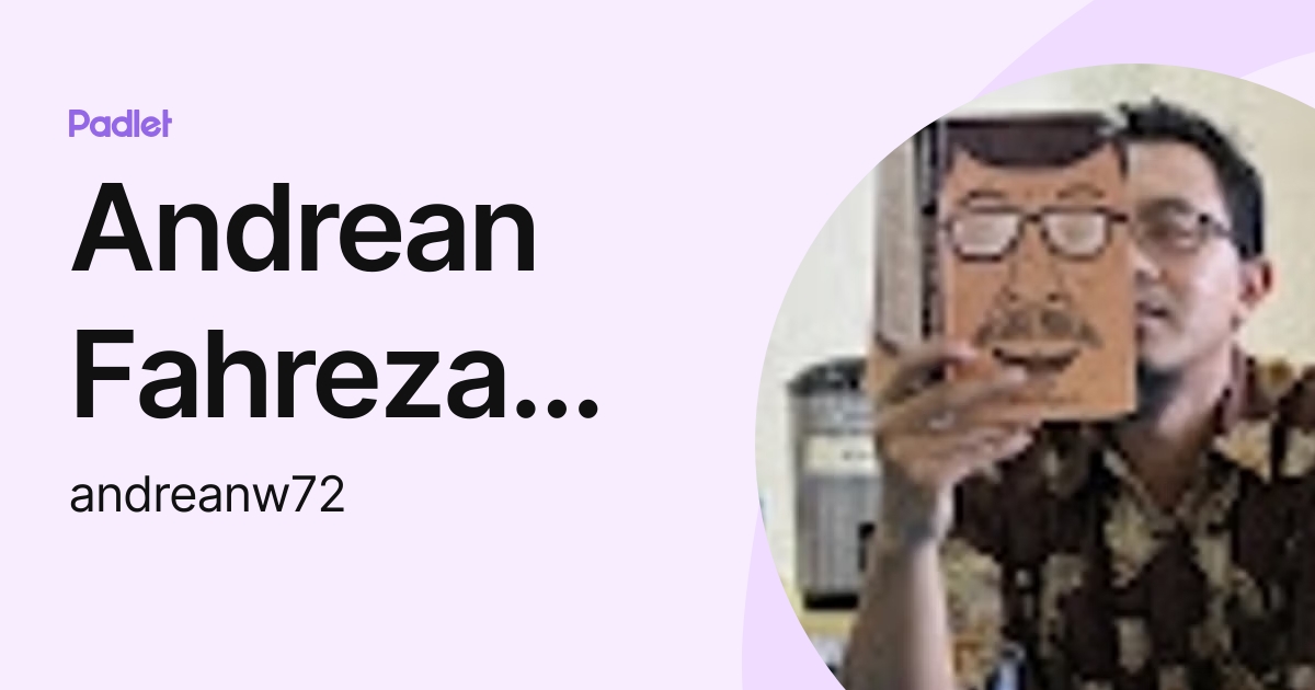 Andrean Fahreza Nur W. (andreanw72) profile | Padlet