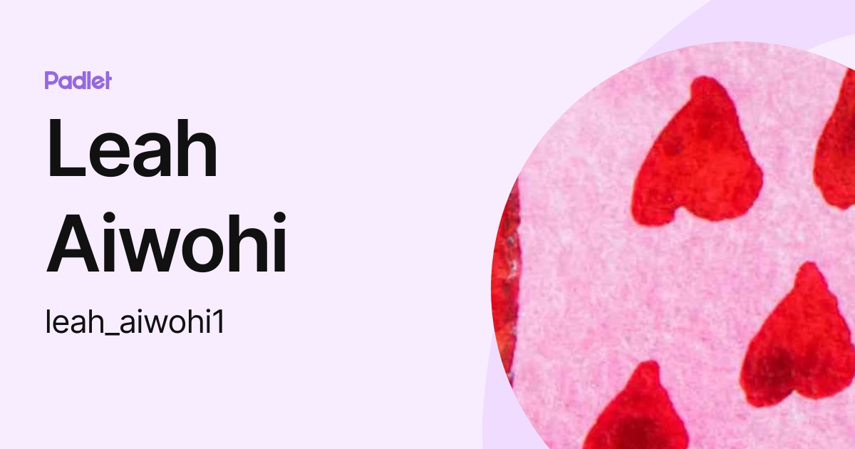 Leah Aiwohi (leah_aiwohi1) profile | Padlet