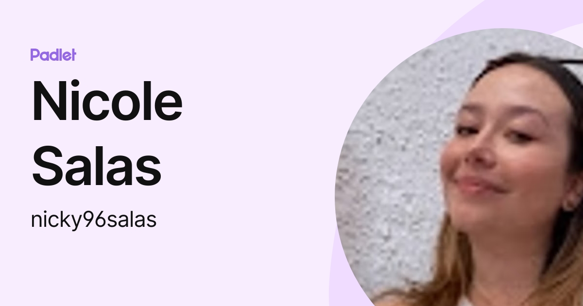Nicole Salas (nicky96salas) profile | Padlet