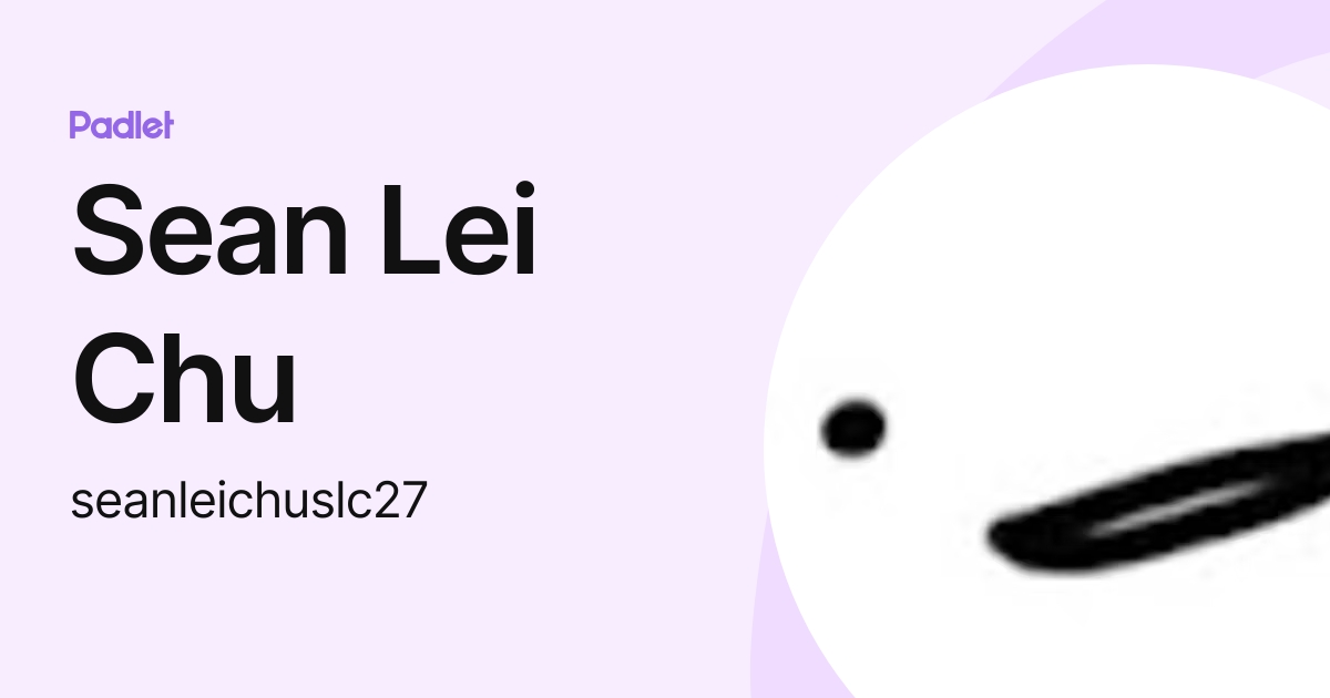 Sean Lei Chu (seanleichuslc27) profile | Padlet
