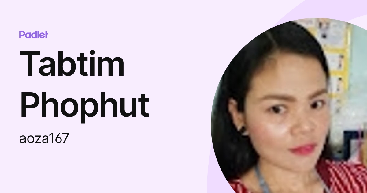 Tabtim Phophut (aoza167) profile | Padlet