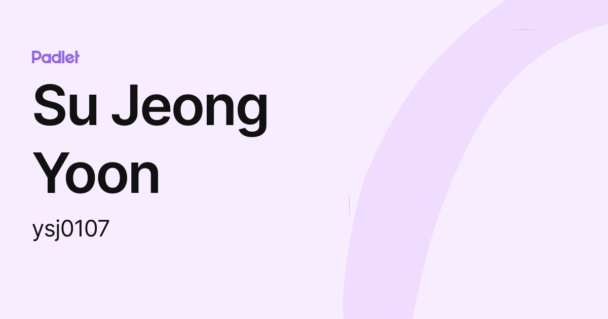 Su Jeong Yoon (ysj0107) profile | Padlet