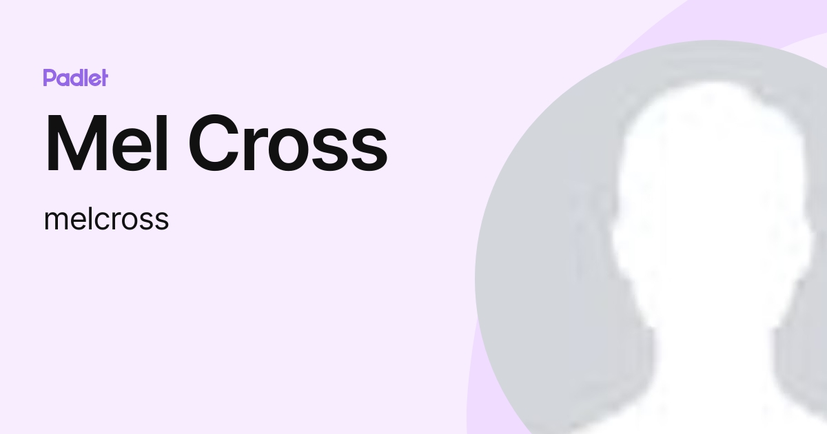 Mel Cross (melcross) profile | Padlet