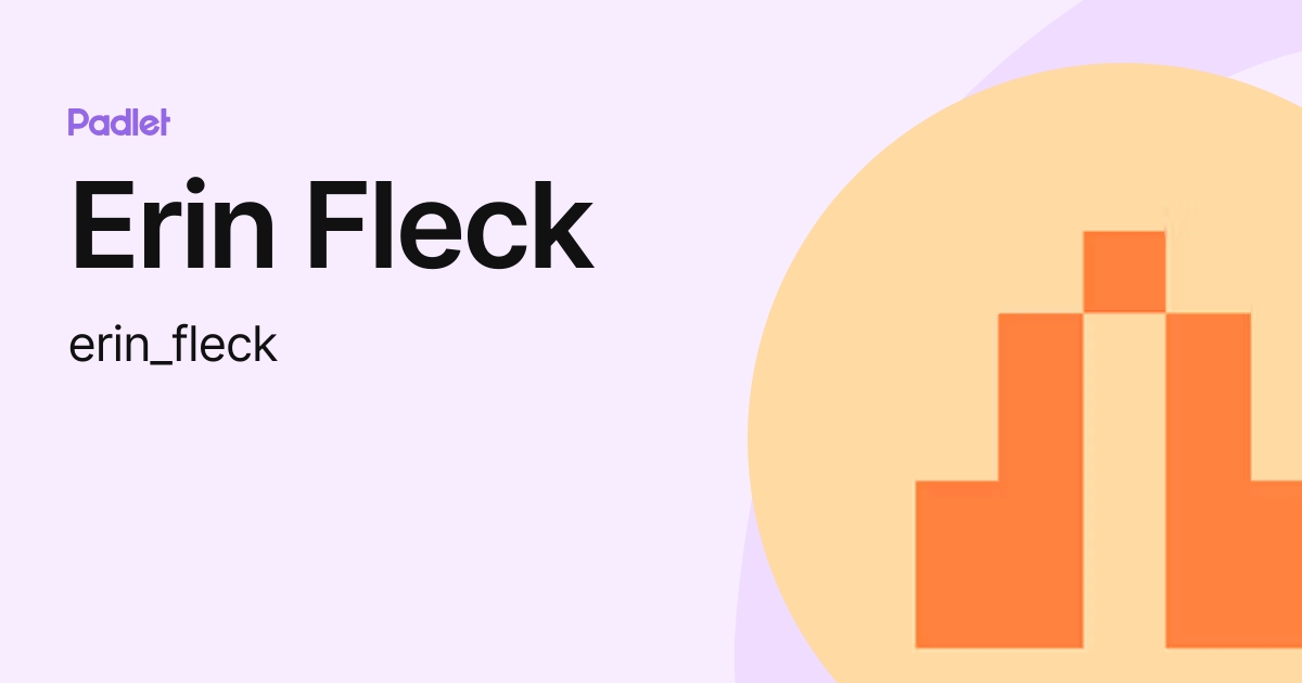 Erin Fleck (erin_fleck) profile | Padlet