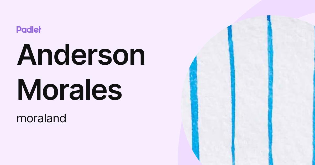 Anderson Morales (moraland) profile | Padlet