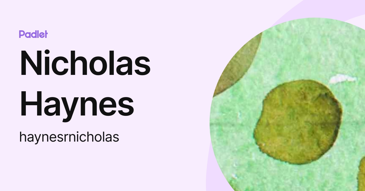 Nicholas Haynes (haynesrnicholas) profile | Padlet