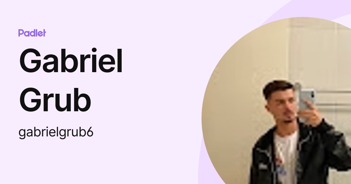 Gabriel Grub (gabrielgrub6) profile | Padlet