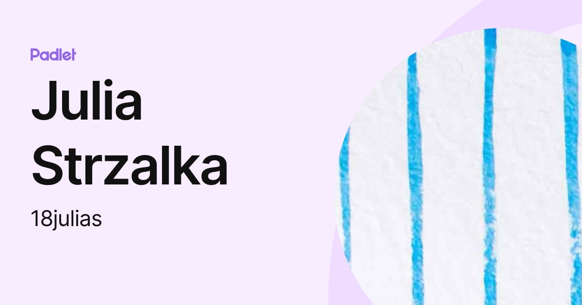 Julia Strzalka (18julias) profile | Padlet