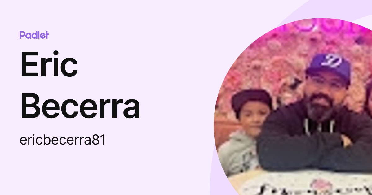 Eric Becerra (ericbecerra81) profile | Padlet