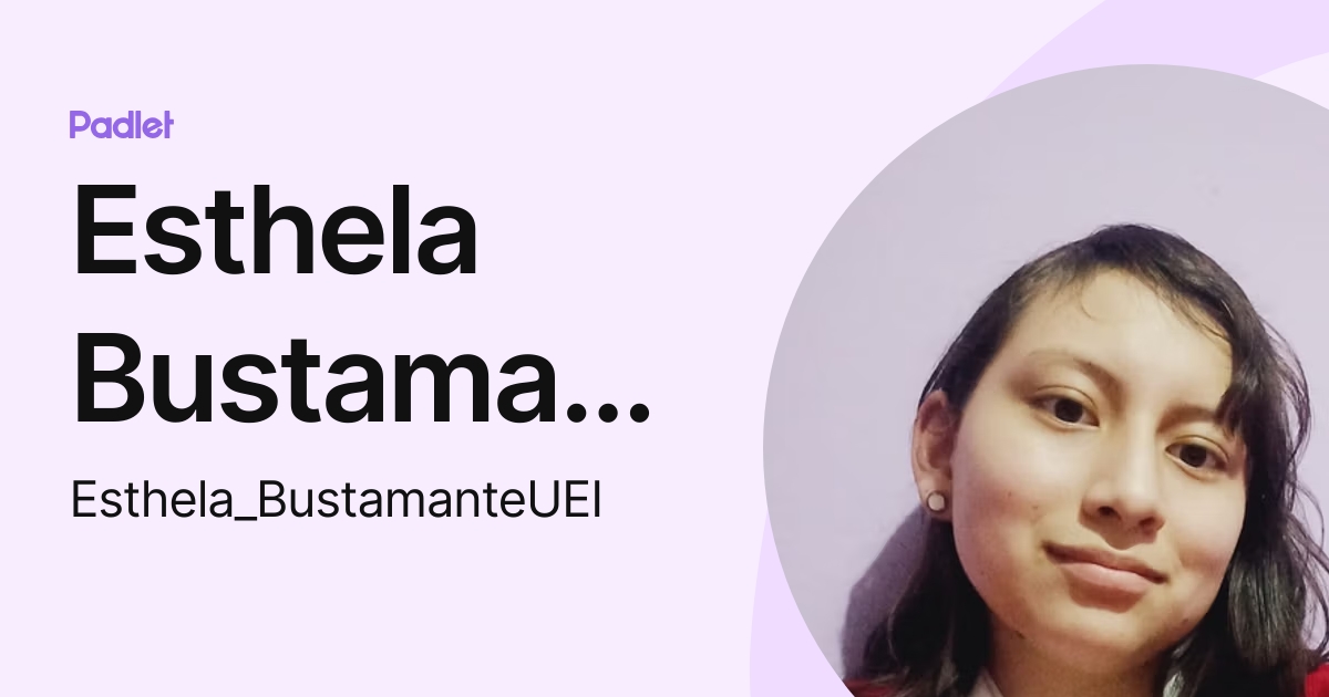Esthela Bustamante (Esthela_BustamanteUEI) profile | Padlet