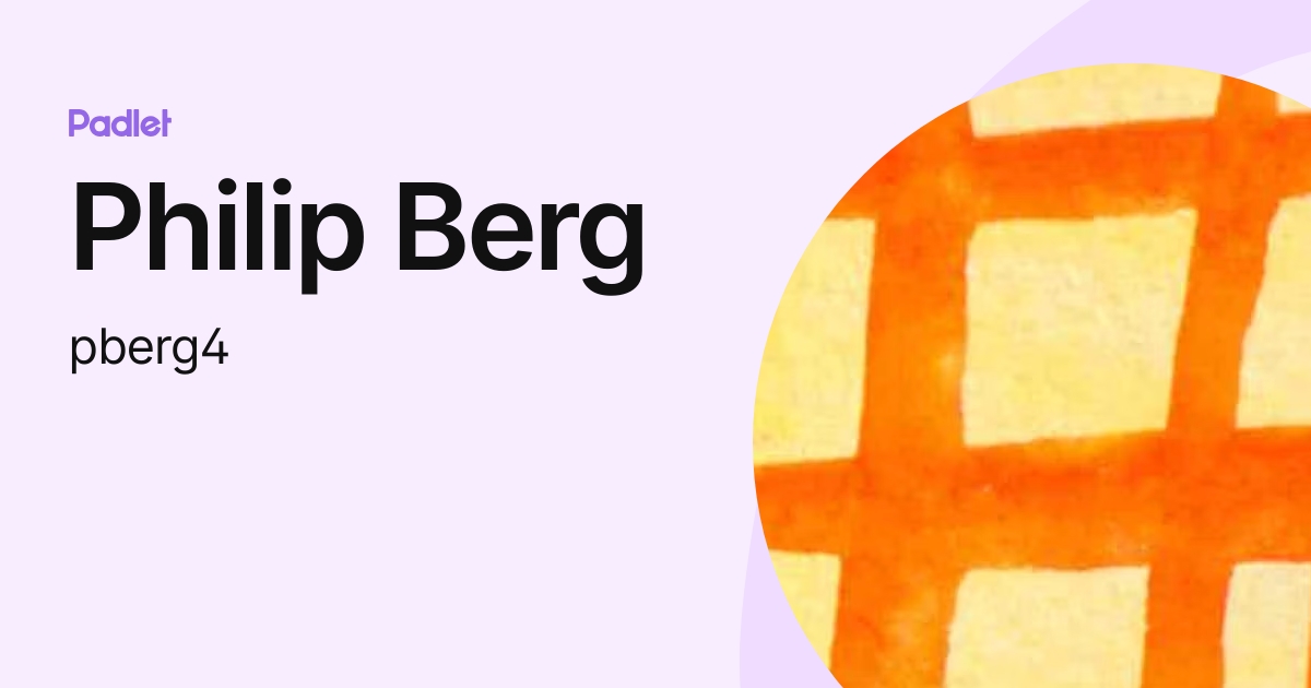 Philip Berg (pberg4) profile | Padlet