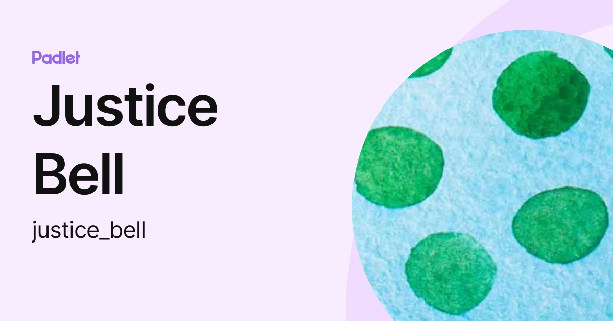 Justice Bell (justice_bell) profile | Padlet