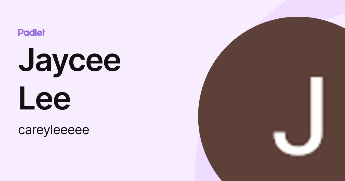 Jaycee Lee (careyleeeee) profile | Padlet