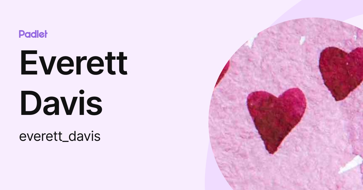 Everett Davis (everett_davis) profile | Padlet
