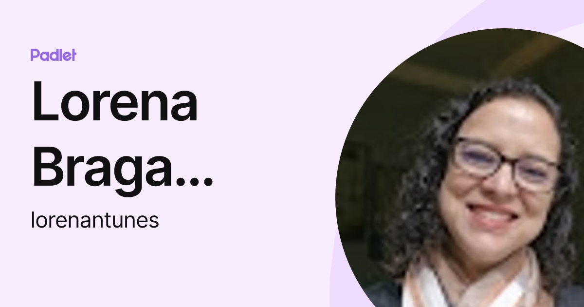 Lorena Braga Antunes Juliano (lorenantunes) profile | Padlet
