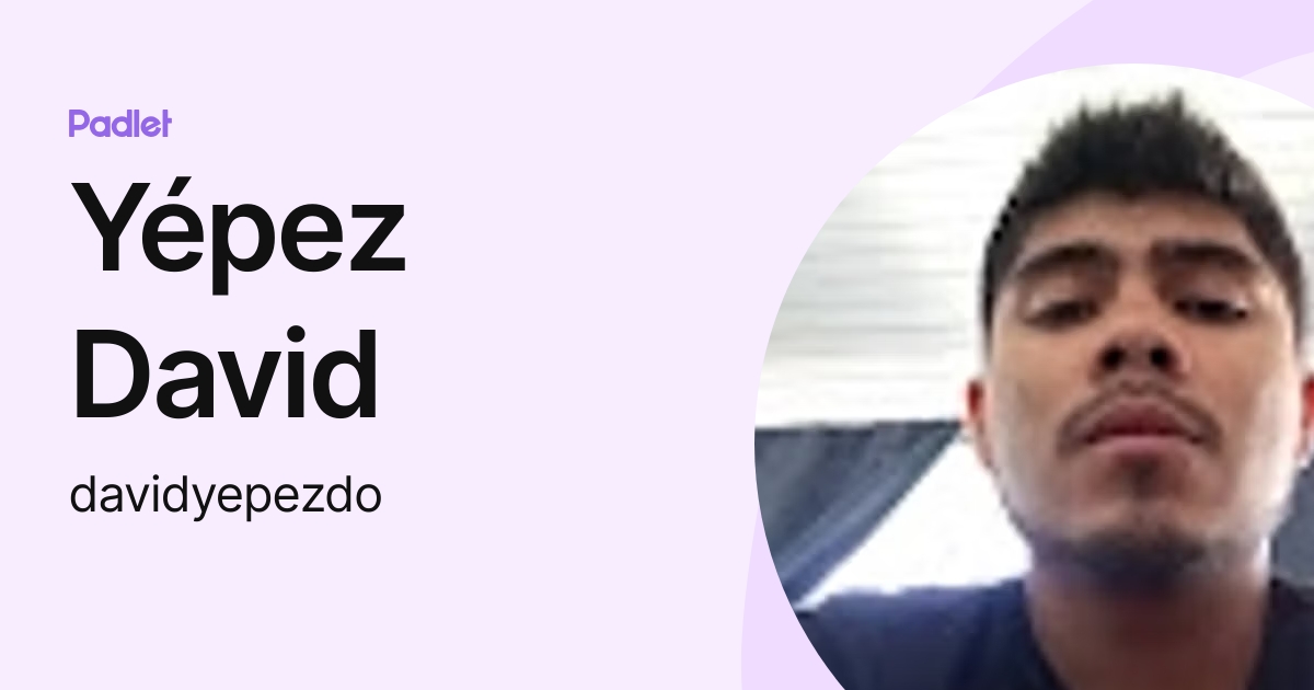 Yépez David (davidyepezdo) profile | Padlet
