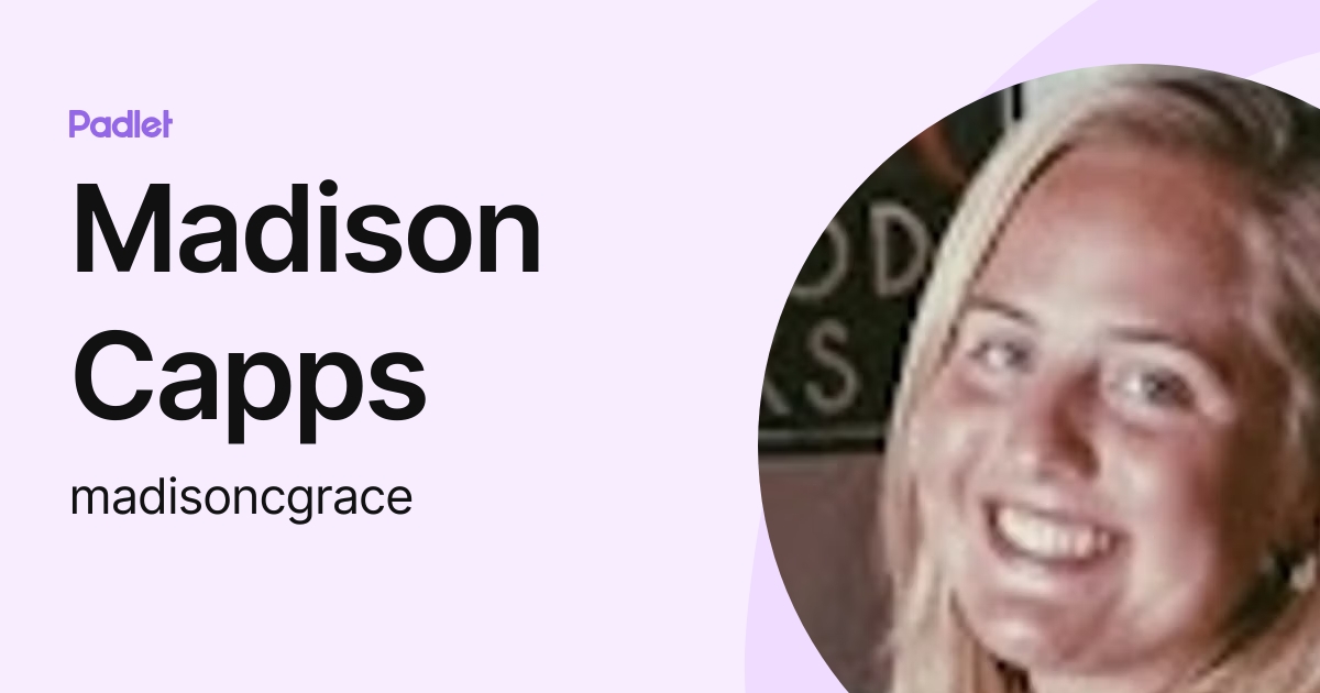 Madison Capps (madisoncgrace) profile | Padlet