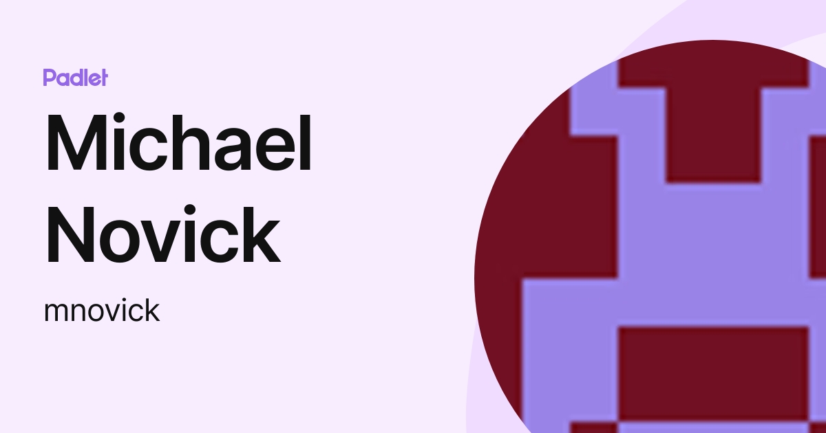Michael Novick (mnovick) profile | Padlet