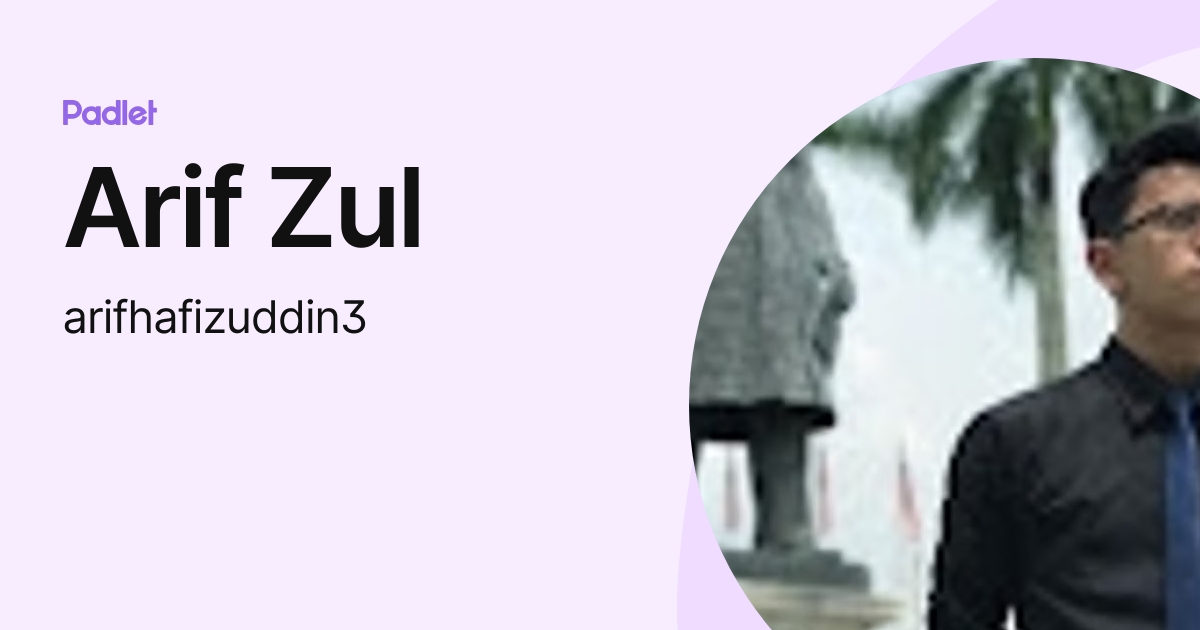 Arif Zul (arifhafizuddin3) profile | Padlet