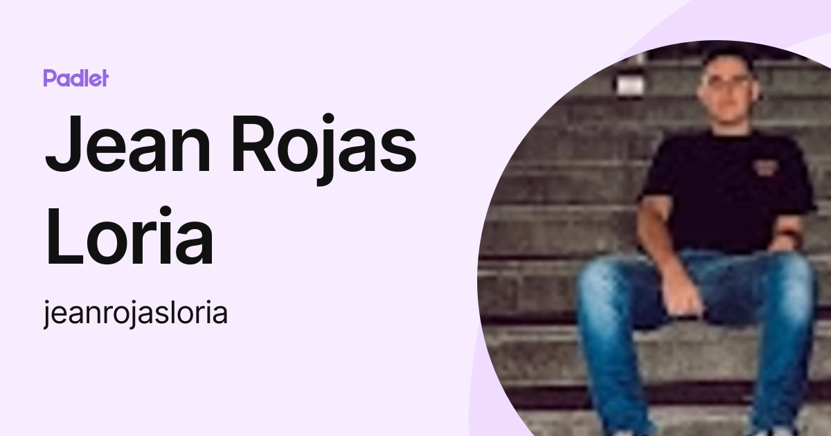Jean Rojas Loria (jeanrojasloria) profile | Padlet