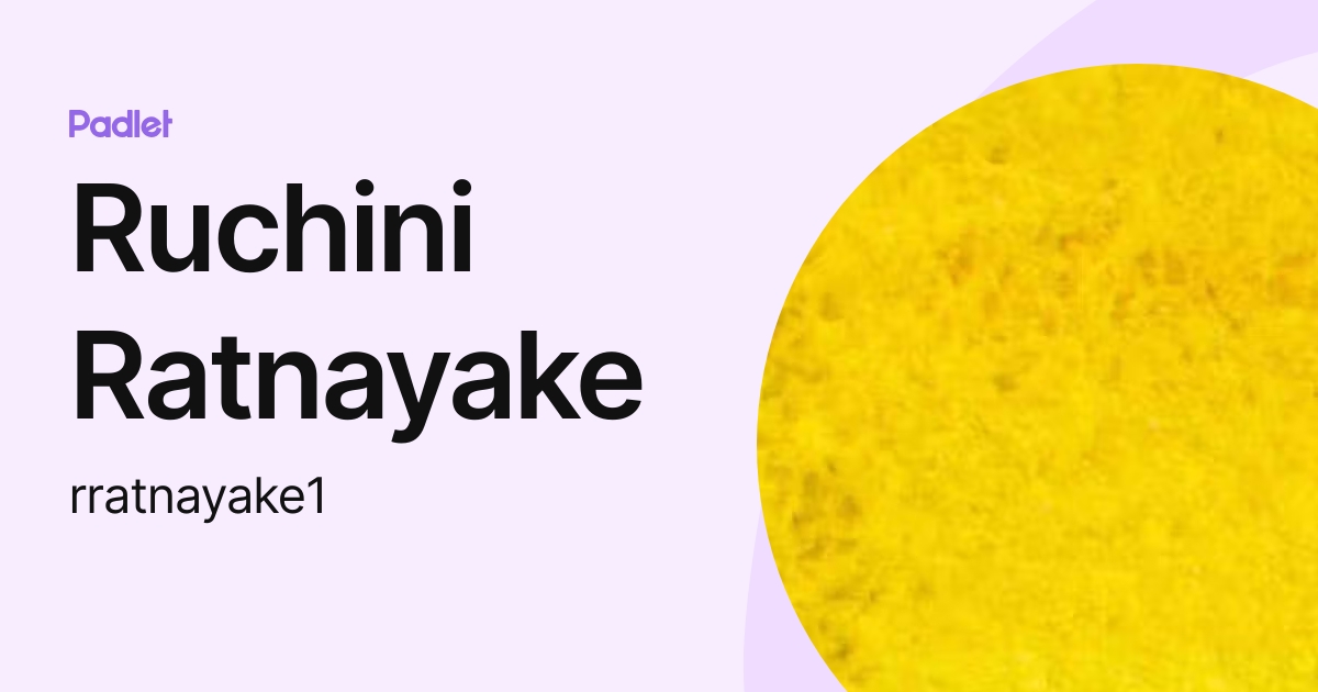 Ruchini Ratnayake (rratnayake1) profile | Padlet