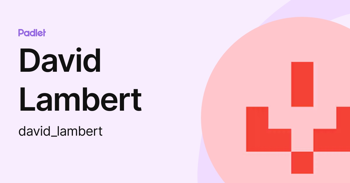 David Lambert (david_lambert) profile | Padlet