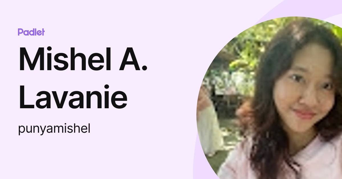 Mishel A. Lavanie (punyamishel) profile | Padlet