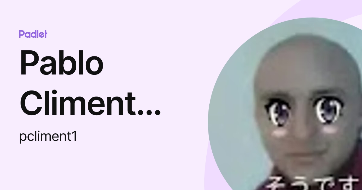 Pablo Climent Rodr guez (pcliment1) perfil | Padlet