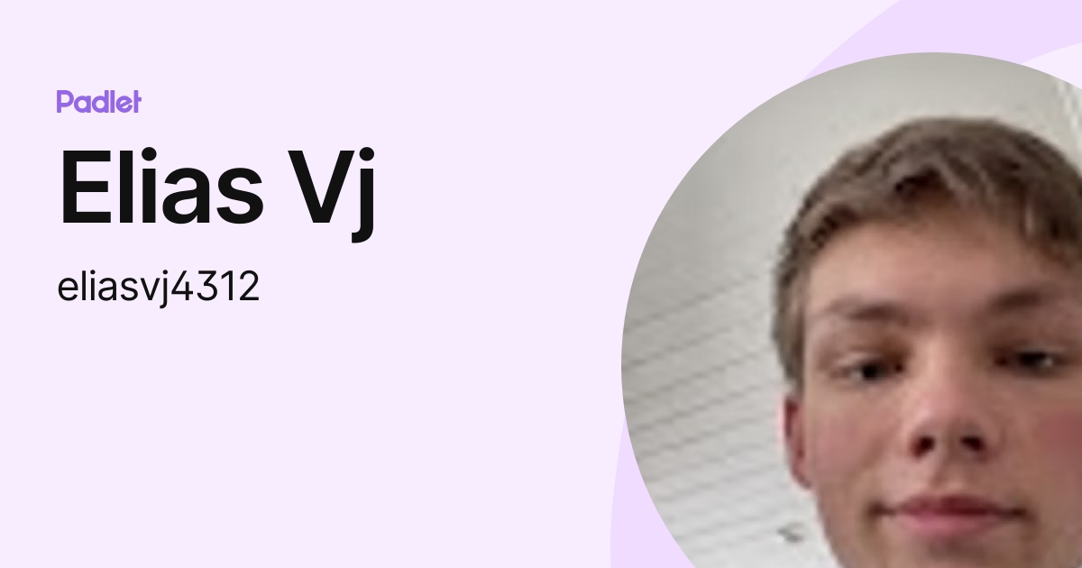 Elias Vj (eliasvj4312) profile | Padlet
