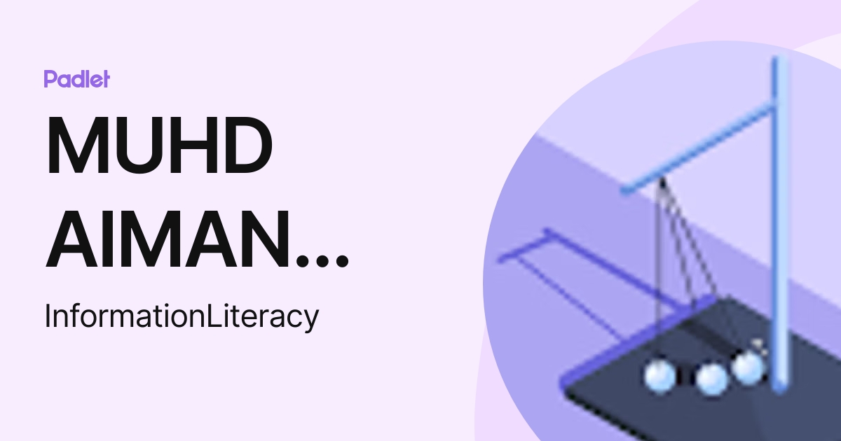 MUHD AIMAN MUZZAMMIL BIN MUDA (InformationLiteracy) profile | Padlet