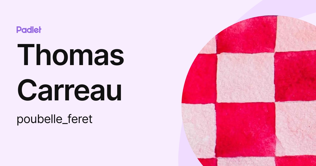 Thomas Carreau (poubelle_feret) profile | Padlet